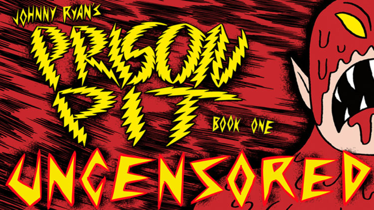 Johnny Ryan’s Prison Pit – Plastic and Plush